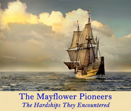 The Mayflower Pioneers: The Hardships They Encountered