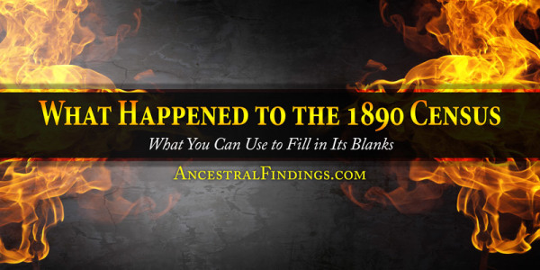 Fire, Conspiracy, and the Lost 1890 Census: What Went Wrong ...