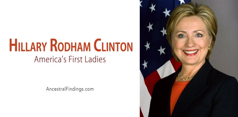 Hillary Rodham Clinton: America’s First Ladies, Part 42 | Ancestral ...
