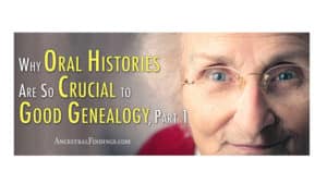 A Closer Look at Oral Histories #1Ancestral Findings