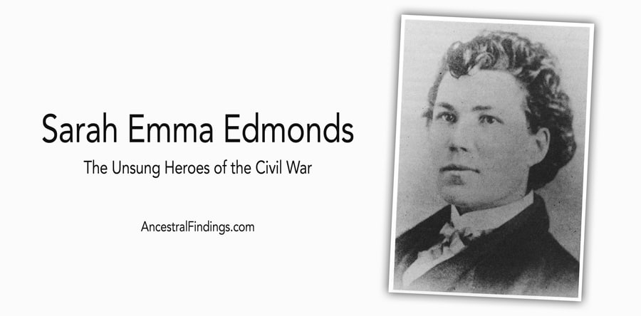 Sarah Emma Edmonds: The Unsung Heroes of the Civil War