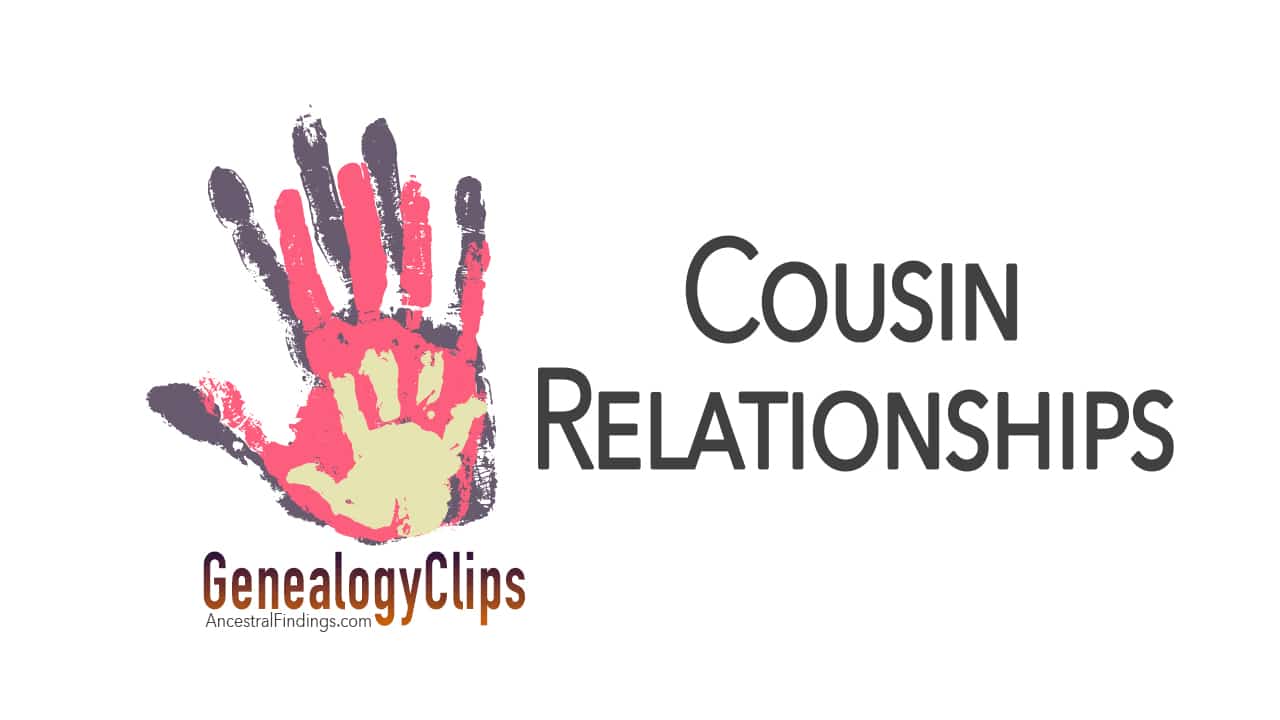 Cousin Relationships the Easy Way | Ancestral Findings