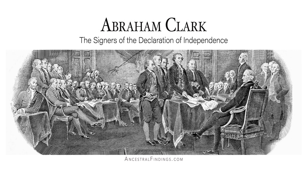 Abraham Clark: Signers of the Declaration of Independence | Ancestral ...
