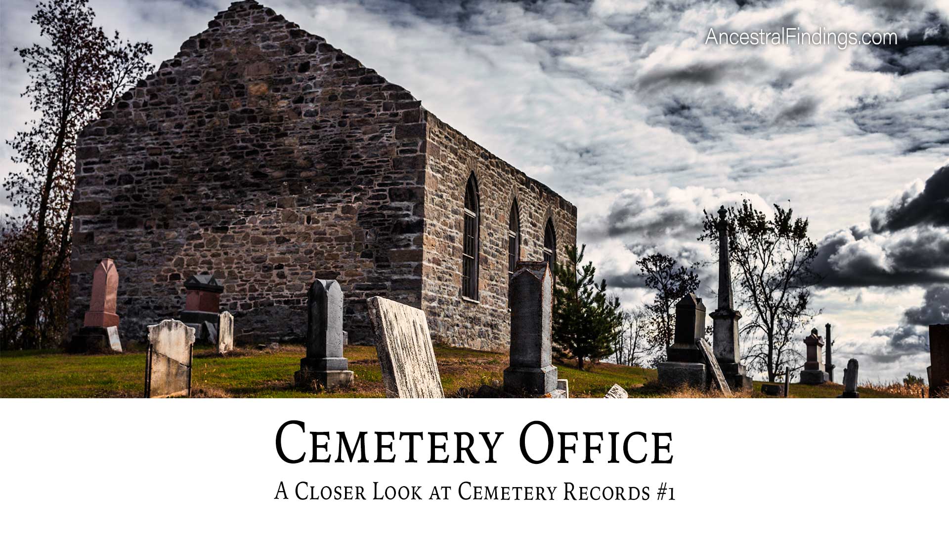 Cemetery Office: A Closer Look at Cemetery Records #1 | Ancestral Findings