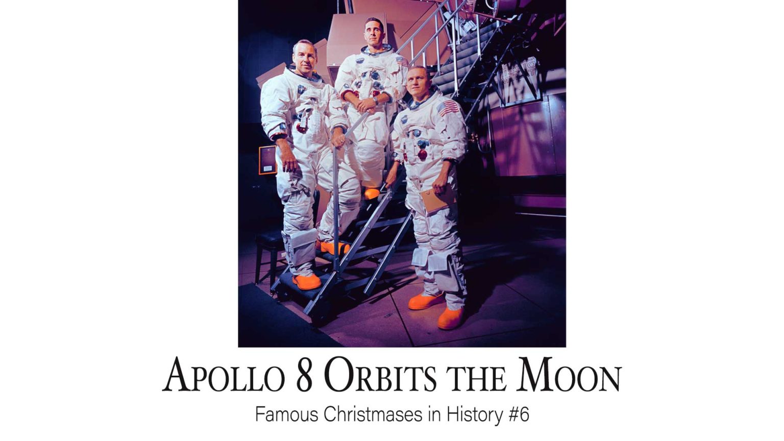 Apollo 8 Orbits the Moon: Famous Christmases in History #6 | Ancestral ...