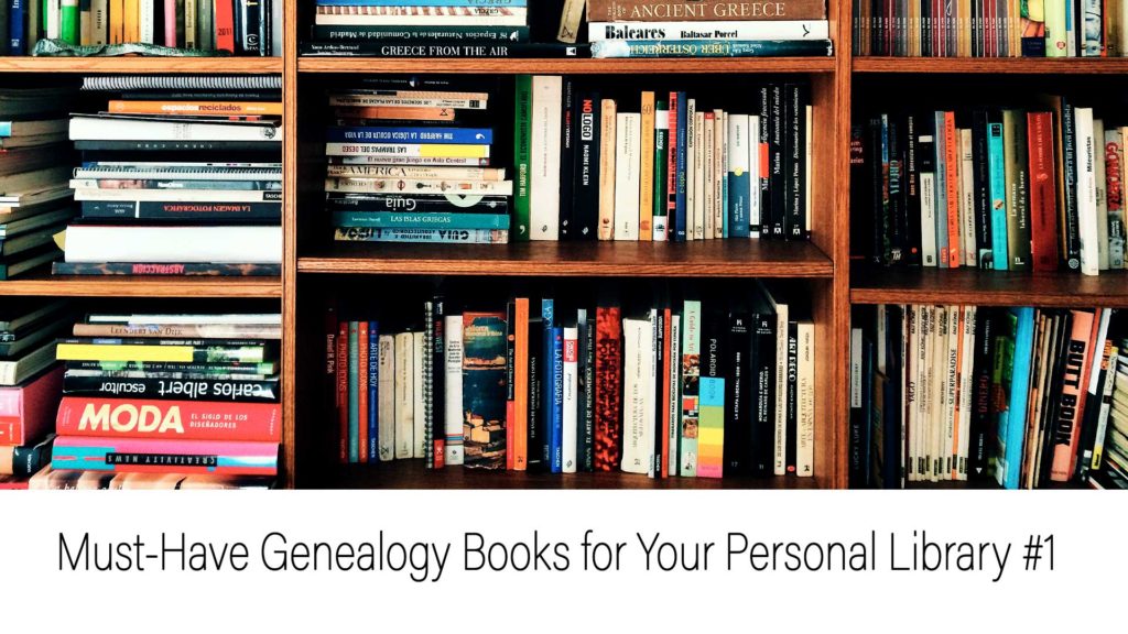 Must-Have Genealogy Books for Your Personal Library #4Ancestral Findings