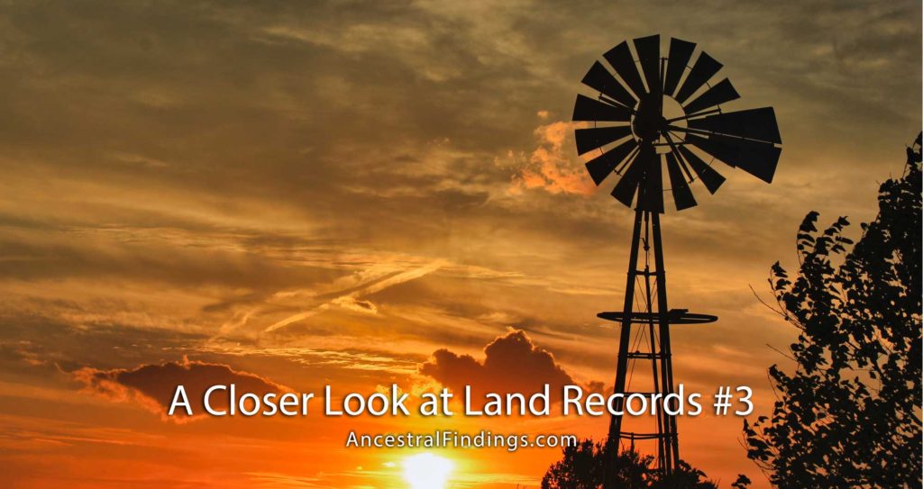 Techniques for Finding Your Ancestor’s Home or LandAncestral Findings