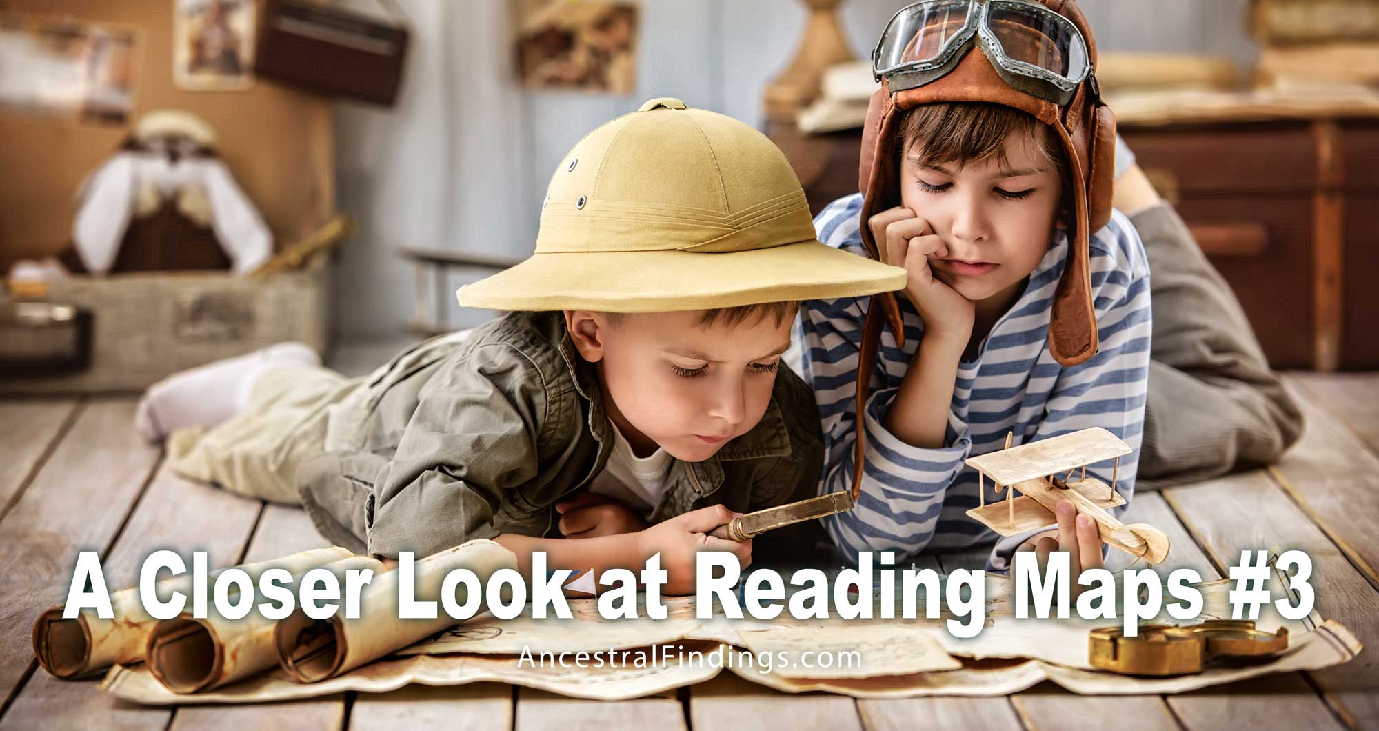 A Closer Look at Reading Maps #3 | Ancestral Findings