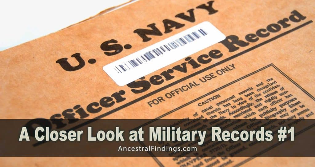 A Closer Look at Military Records #4Ancestral Findings