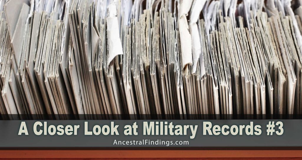 A Closer Look at Military Records #2Ancestral Findings