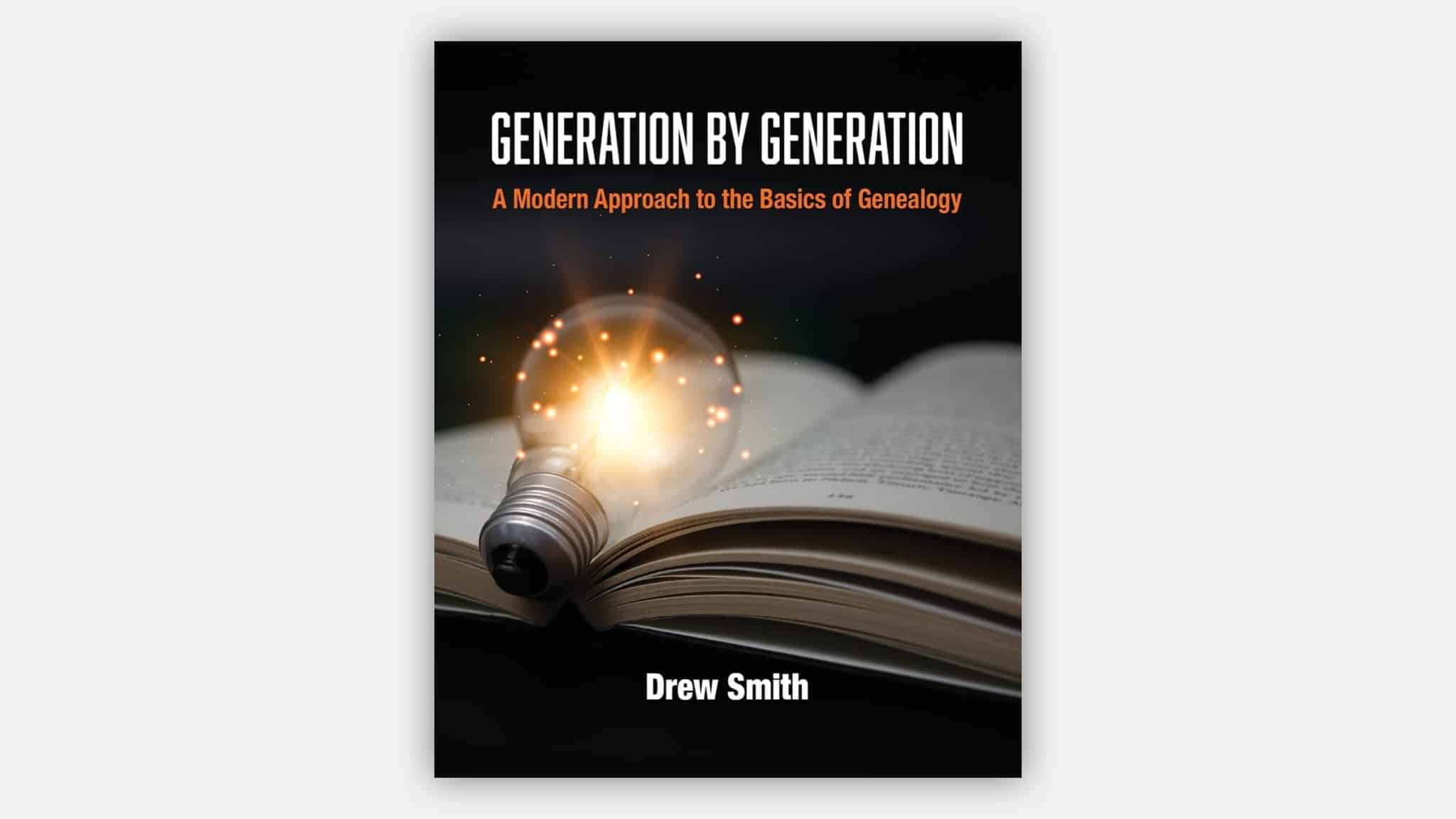 A Journey Through "Generation by Generation" by Drew Smith | Ancestral ...