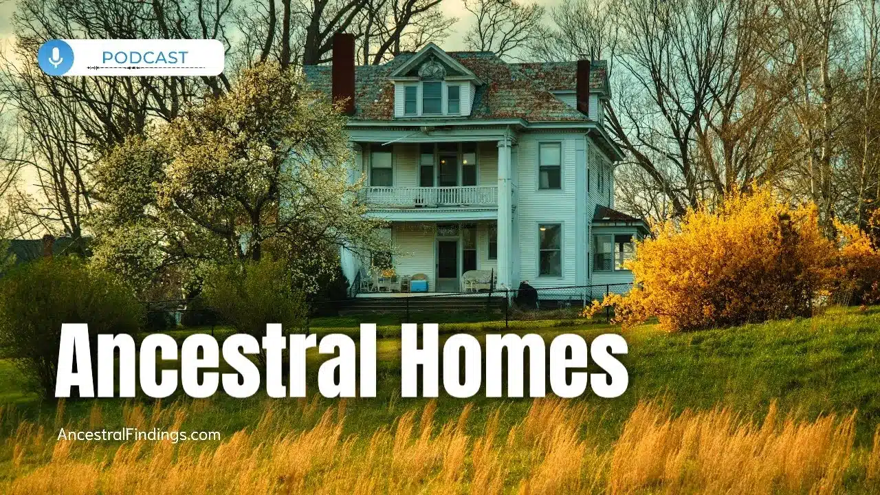 The Places Your Ancestors Lived and Loved